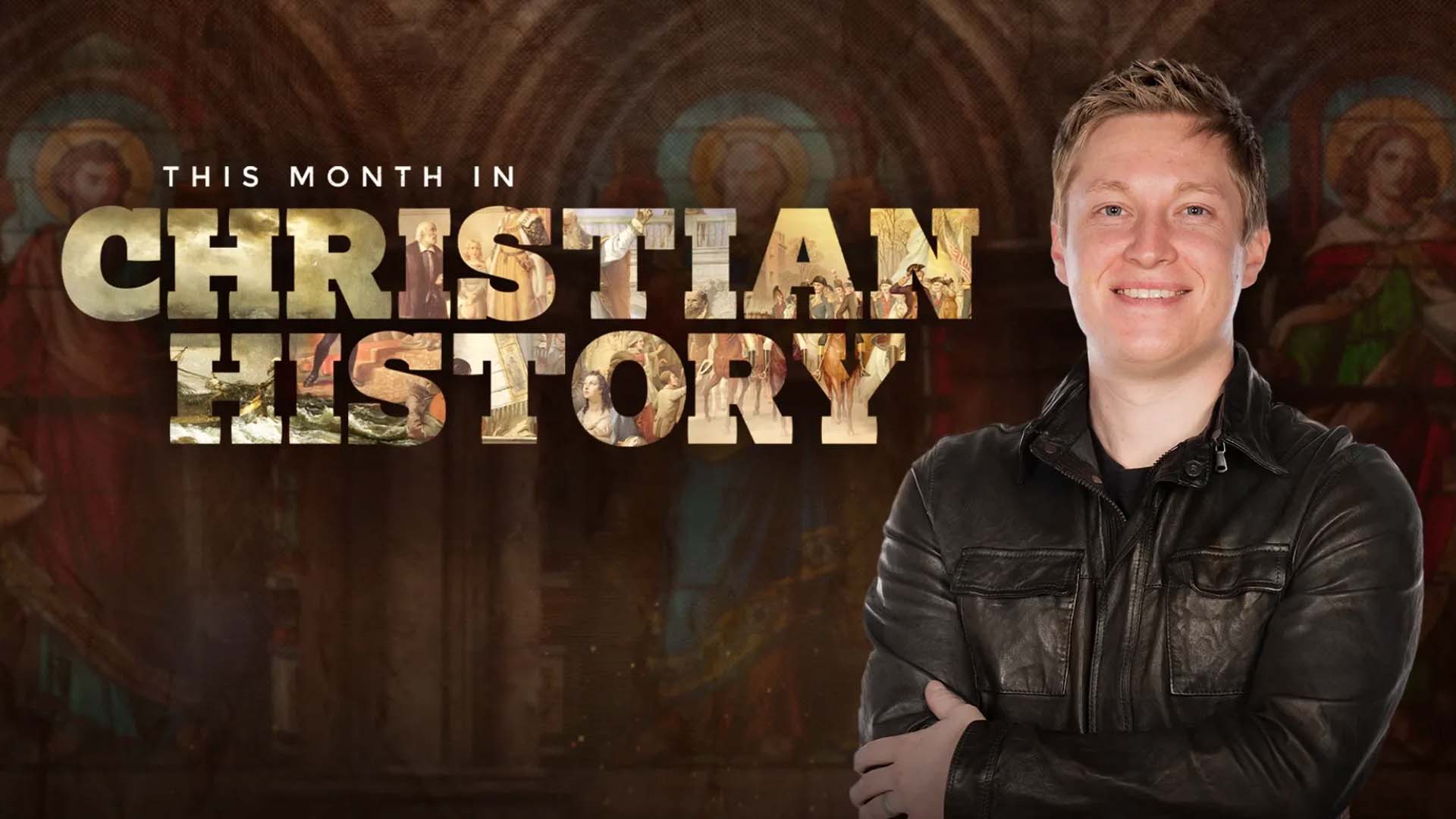 This Month In Christian History - TBN UK