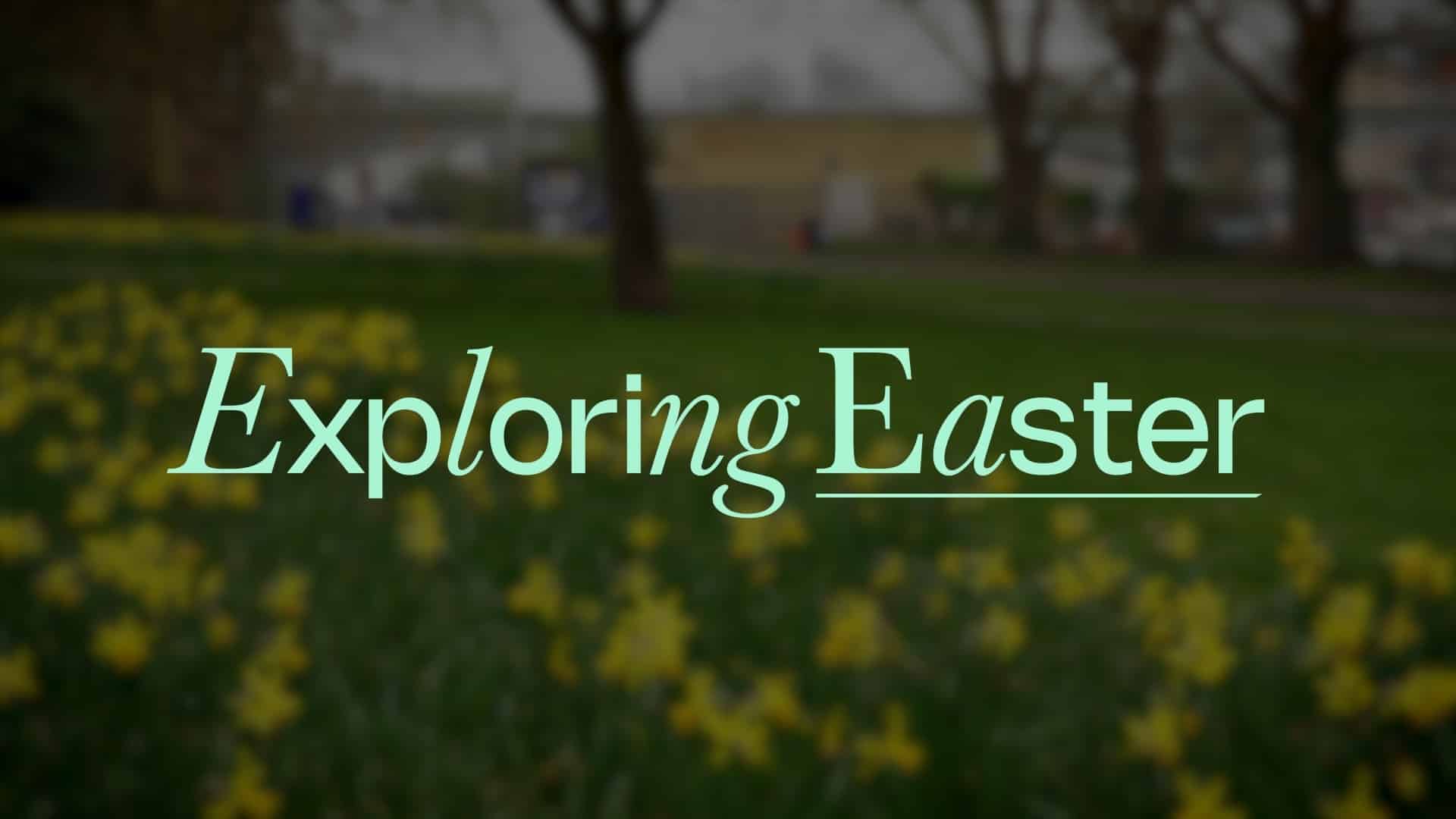 Exploring Easter - TBN UK